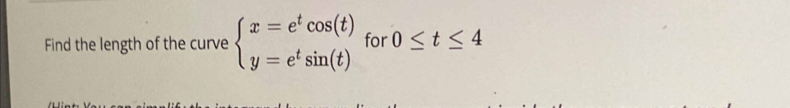 Solved Find the length of the curve x=etcos(t)y=etsin(t) | Chegg.com