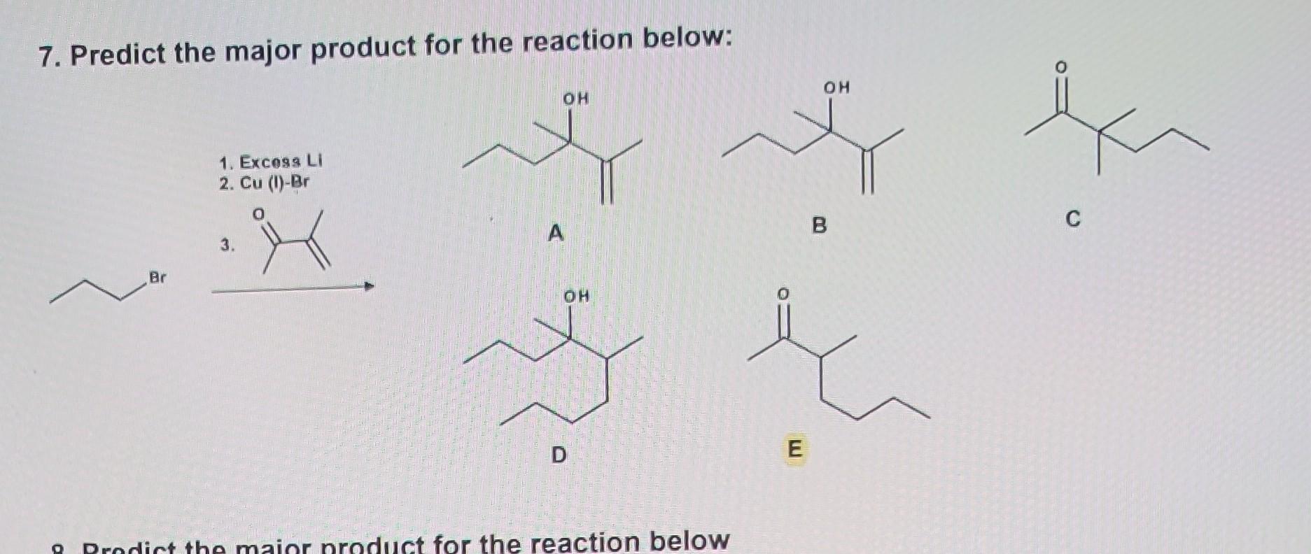 Solved 7. Predict the major product for the reaction below: | Chegg.com