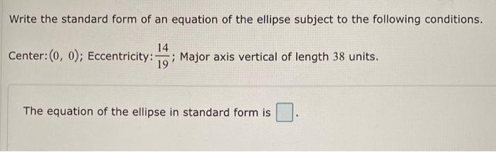 Solved Write the standard form of an equation of the ellipse | Chegg.com