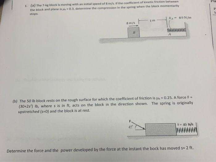 Solved 1. (a) The 7-kg block is moving with an initial speed | Chegg.com