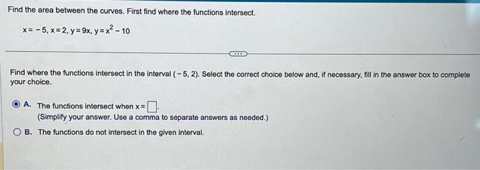 Solved Find the area between the curves. First find where | Chegg.com