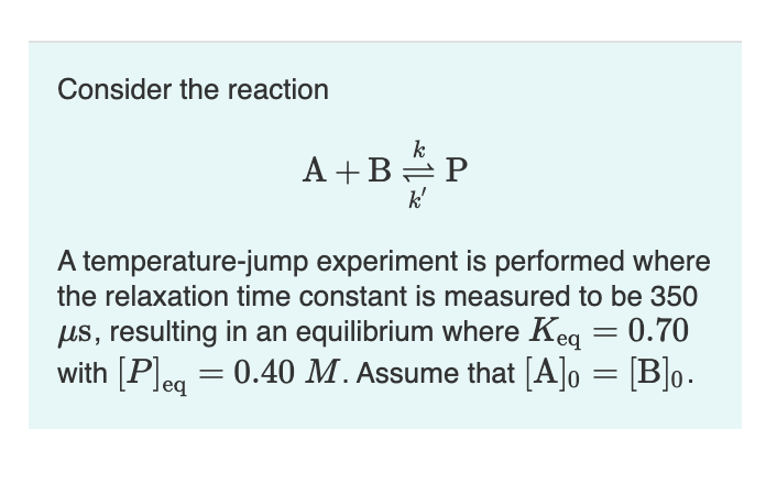 Solved Consider the reactionA+B⇌k'kPA temperature-jump | Chegg.com
