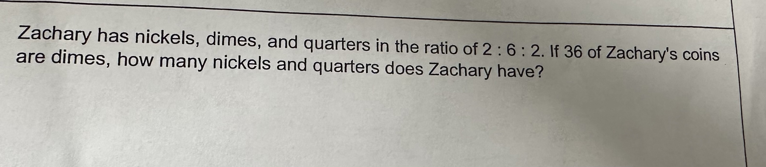 Solved Zachary has nickels, dimes, and quarters in the ratio | Chegg.com