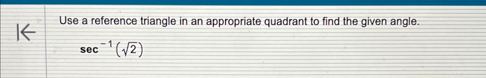 Use a reference triangle in an appropriate quadrant | Chegg.com