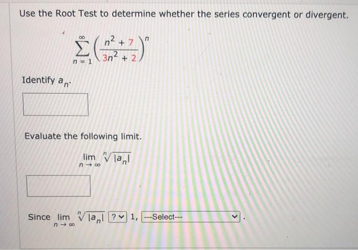 Solved Use the Root Test to determine whether the series | Chegg.com