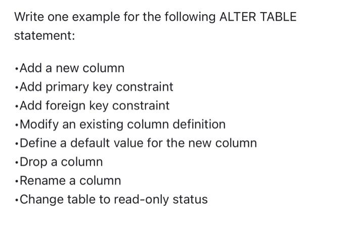 Solved Write one example for the following ALTER TABLE | Chegg.com