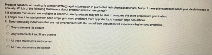 Solved Predator satiation, or masting, is a major strategy | Chegg.com
