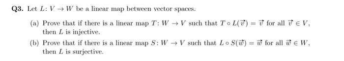 Solved Q3. Let L:V→W be a linear map between vector spaces. | Chegg.com