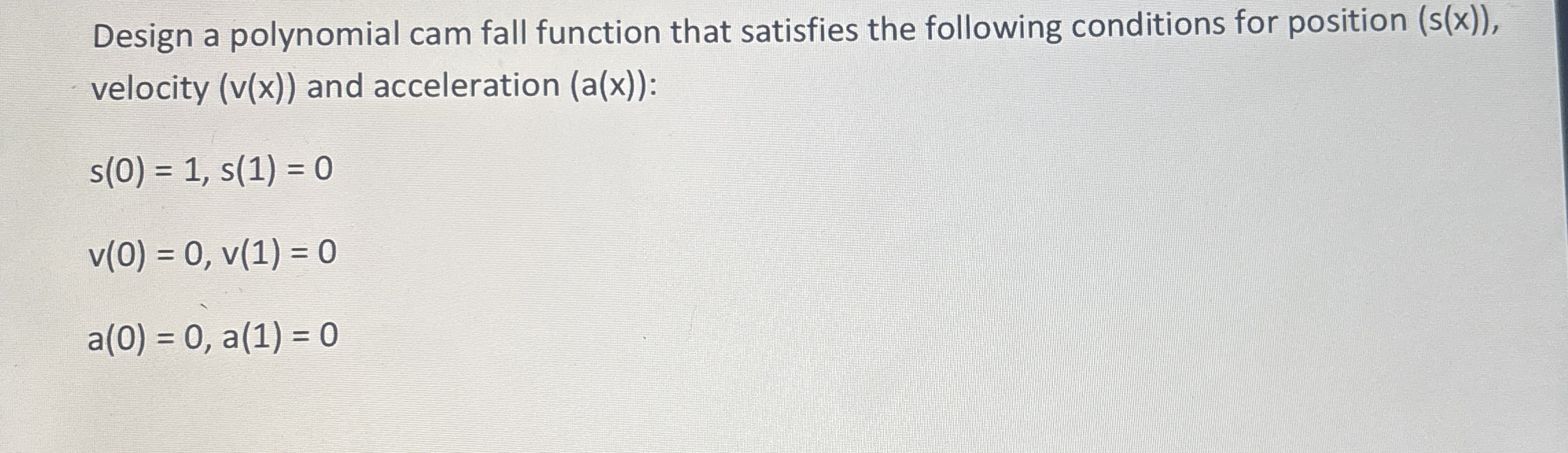 Solved Design a polynomial cam fall function that satisfies | Chegg.com