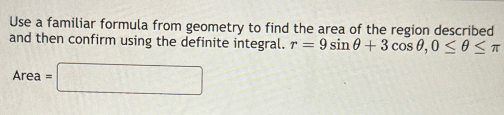 Solved Use a familiar formula from geometry to find the area | Chegg.com