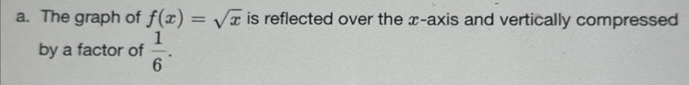 Solved a. ﻿The graph of f(x)=x2 ﻿is reflected over the | Chegg.com