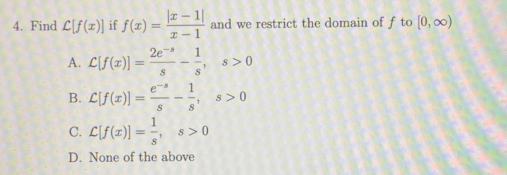 Solved Find L[f(x)] ﻿if f(x)=|x-1|x-1 ﻿and we restrict the | Chegg.com | Chegg.com