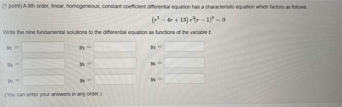 [Solved]: (1 point) A 9th order, linear, homogeneous, const
