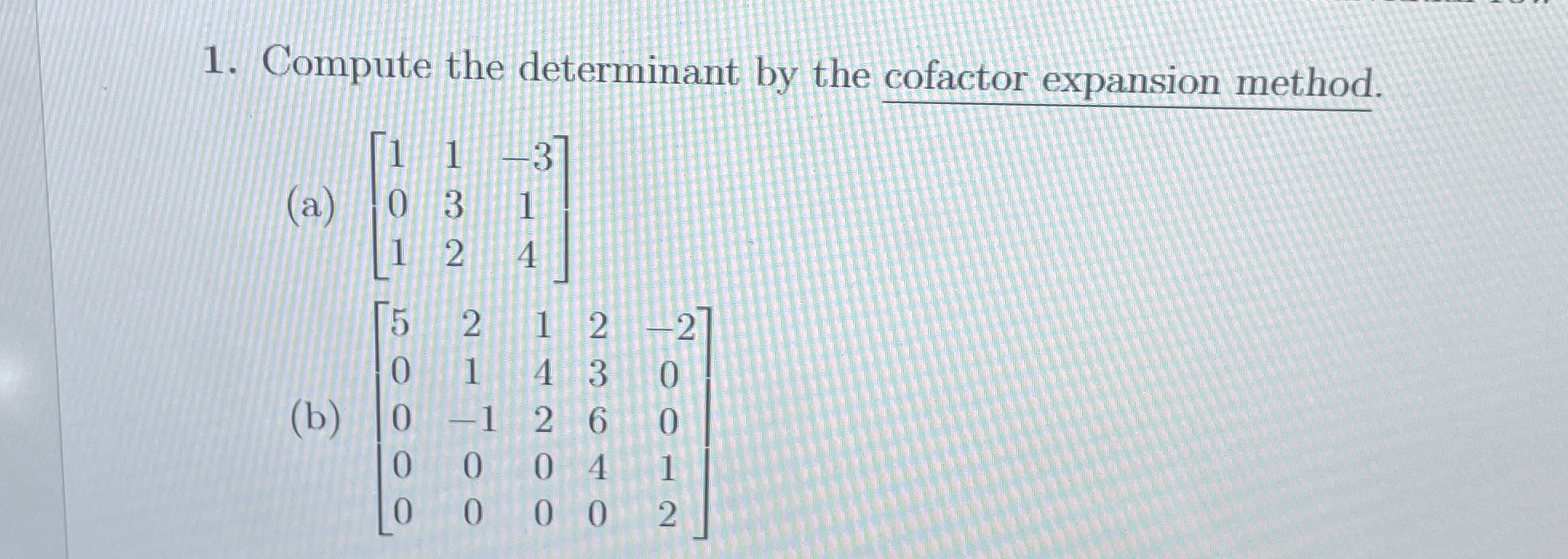 Solved Compute the determinant by the cofactor expansion | Chegg.com