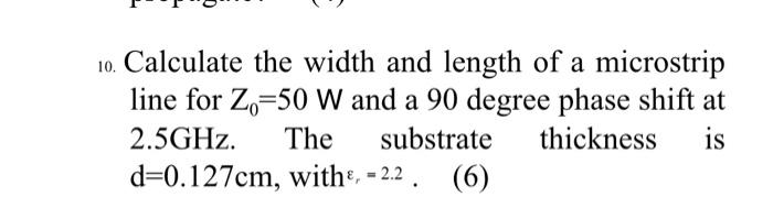 Solved 10. Calculate the width and length of a microstrip | Chegg.com