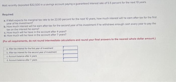 Solved Matt recently deposited $32,500 in a savings account | Chegg.com