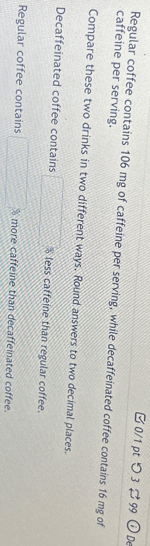 Solved Regular coffee contains 106mg ﻿of caffeine per | Chegg.com