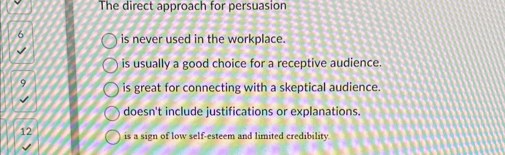 Solved The direct approach for persuasion6is never used in | Chegg.com