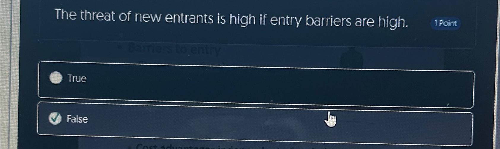 Solved The threat of new entrants is high if entry barriers | Chegg.com