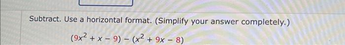 Solved Subtract. Use a horizontal format. (Simplify your | Chegg.com
