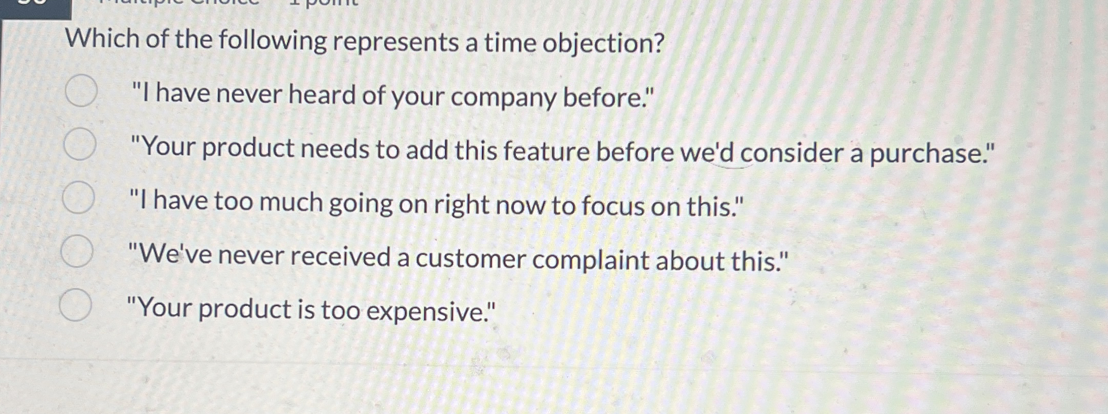 Solved Which of the following represents a time objection?"I | Chegg.com