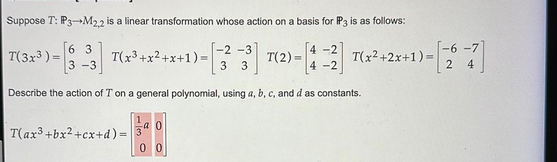Solved Suppose T:P3→M2,2 is a linear transformation whose | Chegg.com