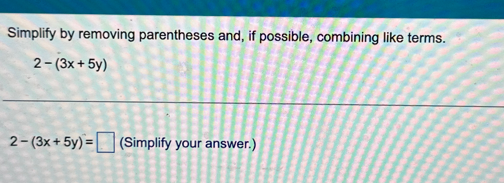 Solved Simplify by removing parentheses and, if possible, | Chegg.com