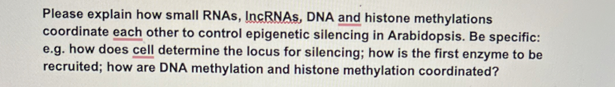 Solved Please explain how small RNAs, IncRNAs, DNA and | Chegg.com