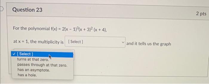 Solved For the polynomial f(x)=2(x−1)3(x+3)2(x+4), at x=1, | Chegg.com