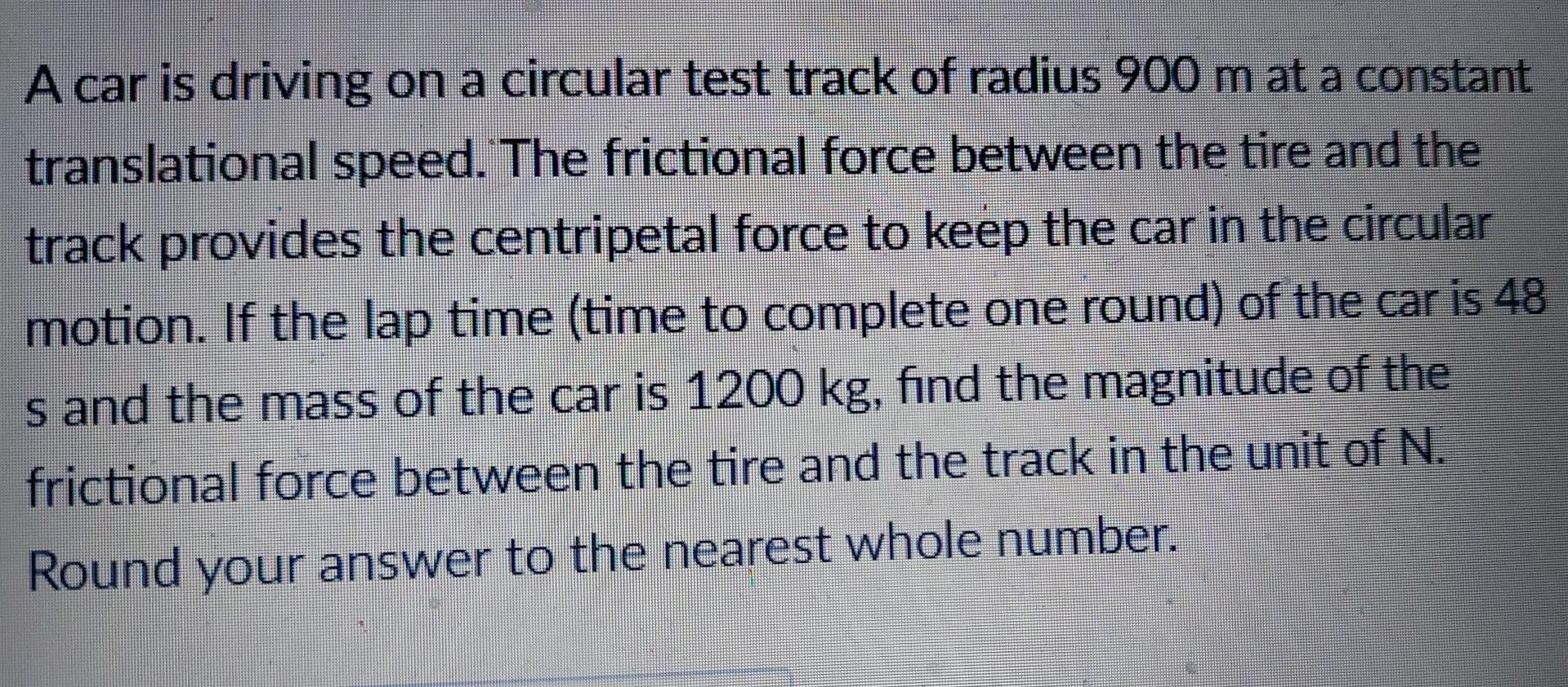 Solved A car is driving on a circular test track of radius | Chegg.com