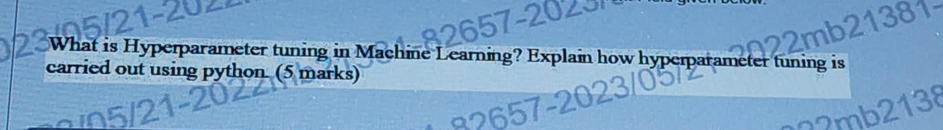Solved What is Hyperparameter tuning in Machime Learning? | Chegg.com