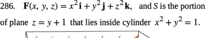 Solved 286. F(x,y,z)=x2i+y2j+z2k, and S is the portion of | Chegg.com