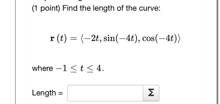 Solved (1 point) Find the length of the curve: | Chegg.com
