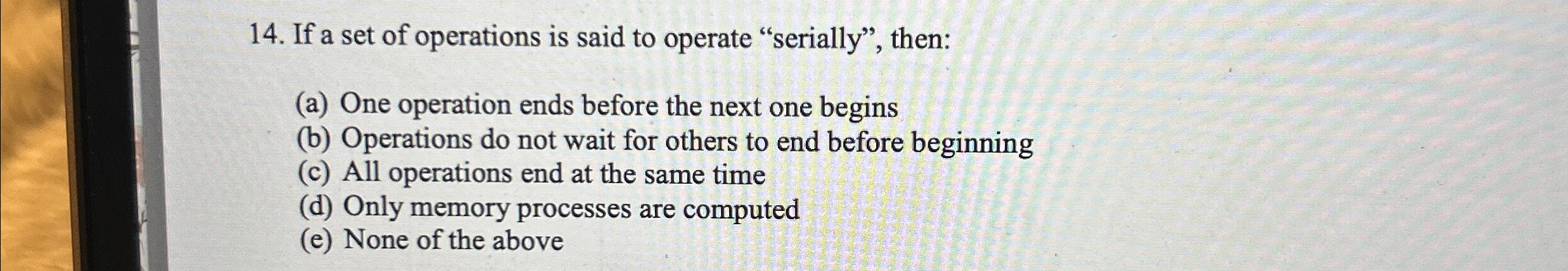 Solved If a set of operations is said to operate "serially", | Chegg.com