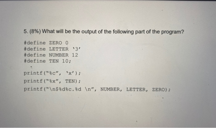 Solved 5. (8%) What will be the output of the following part | Chegg.com