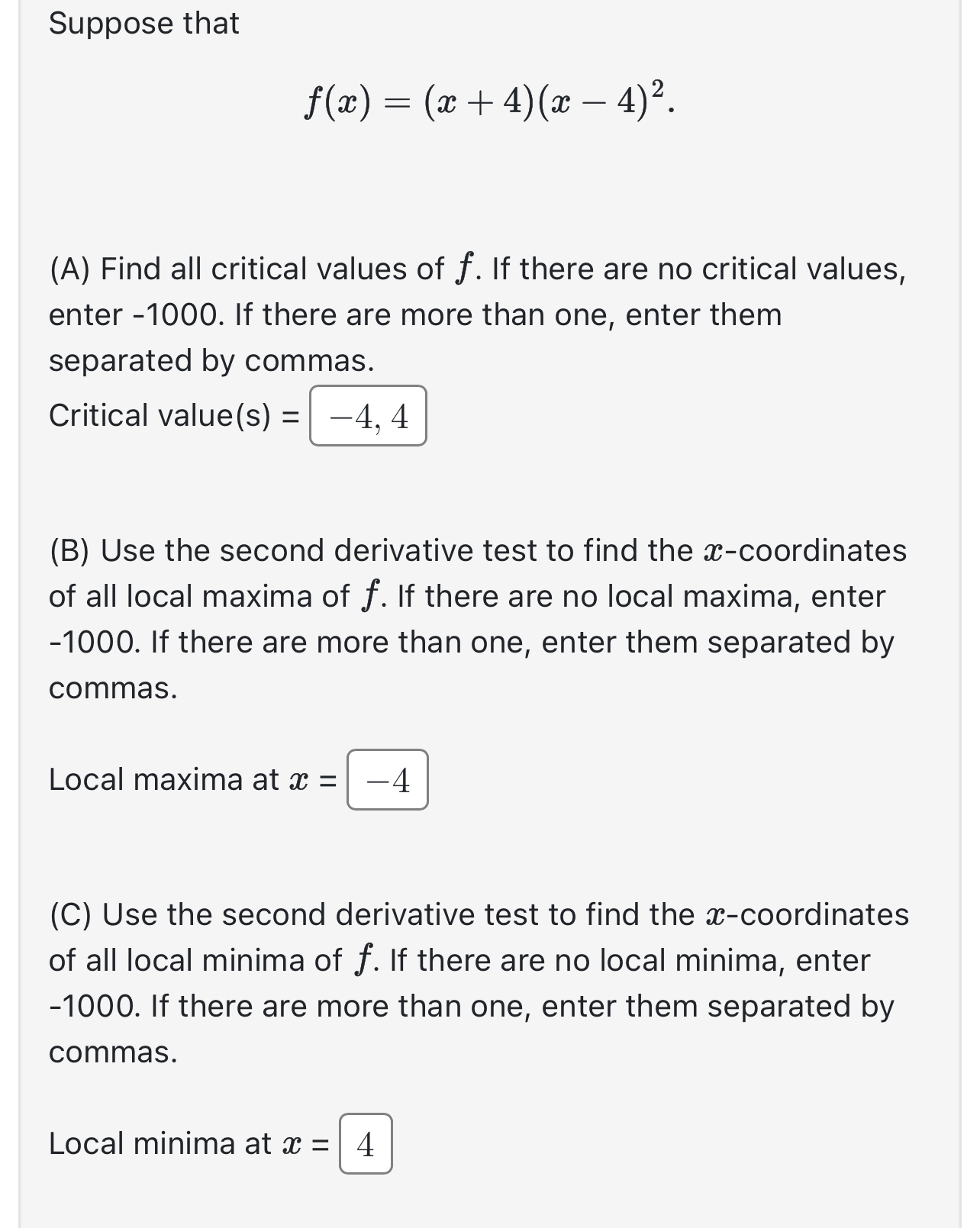 Solved Suppose thatf(x)=(x+4)(x-4)2. ﻿(A) ﻿Find all critical | Chegg.com