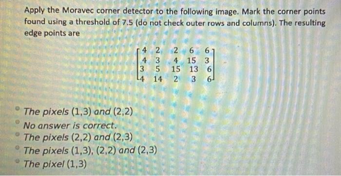 Solved Apply the Moravec corner detector to the following | Chegg.com