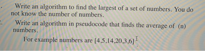 Solved ! Write an algorithm to find the largest of a set of | Chegg.com