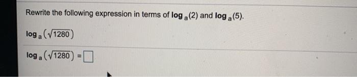 Solved Rewrite the following expression in terms of loga(2) | Chegg.com