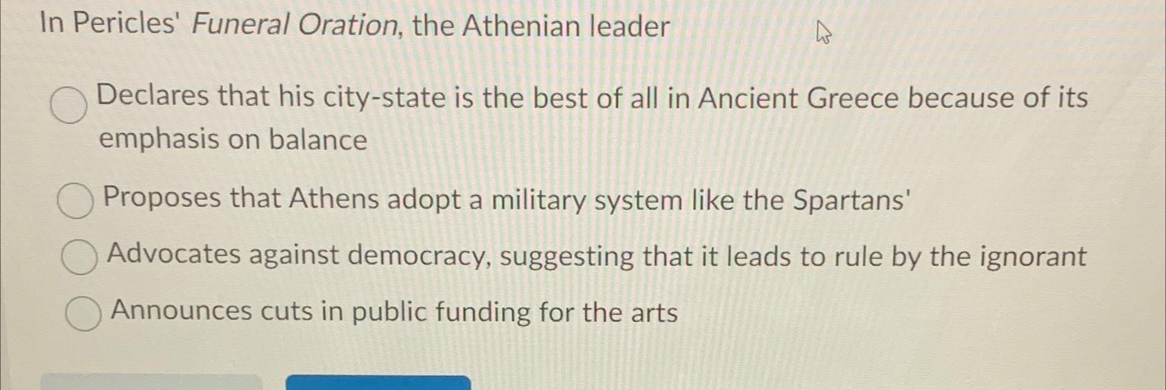 Solved In Pericles' Funeral Oration, the Athenian | Chegg.com