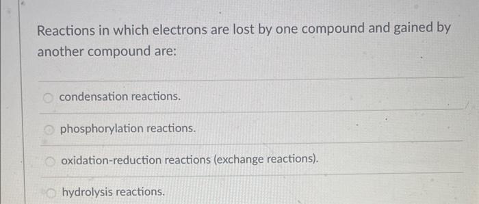 Solved Reactions in which electrons are lost by one compound | Chegg.com