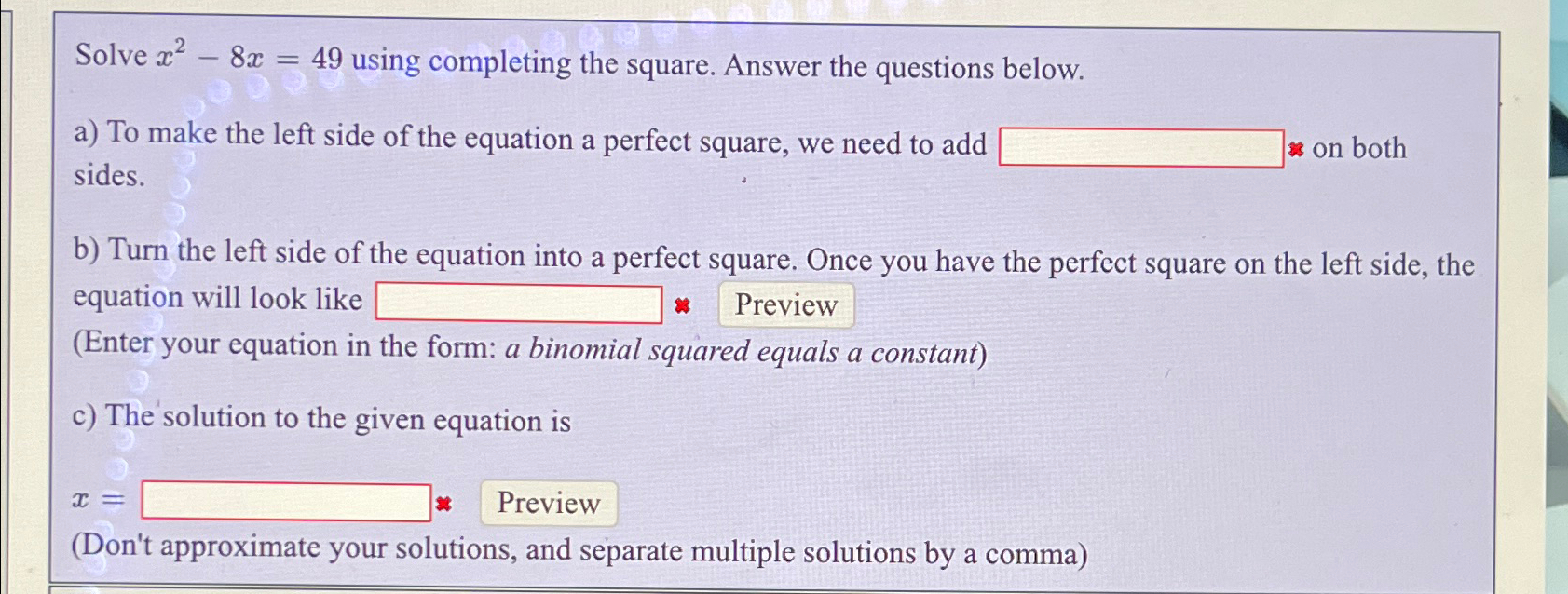 Solved Solve x2-8x=49 ﻿using completing the square. Answer | Chegg.com