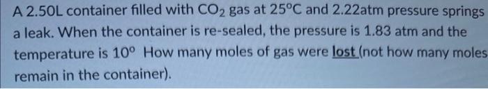 Solved A 2.50 L container filled with CO2 gas at 25∘C and | Chegg.com