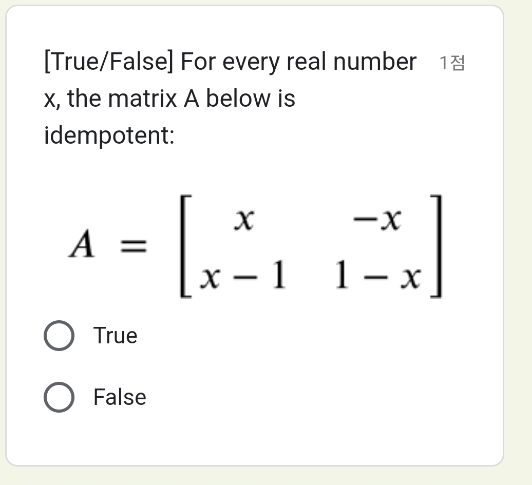 Solved [True/False] ﻿For every real number1점x, ﻿the matrix A | Chegg.com