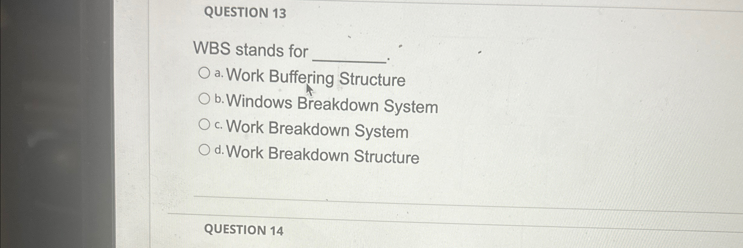 Solved QUESTION 13WBS stands fora. ﻿Work Buffering | Chegg.com
