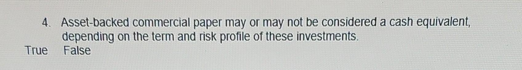 Solved 4. Asset-backed commercial paper may or may not be | Chegg.com