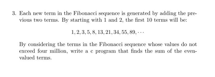 Solved 3. Each new term in the Fibonacci sequence is | Chegg.com