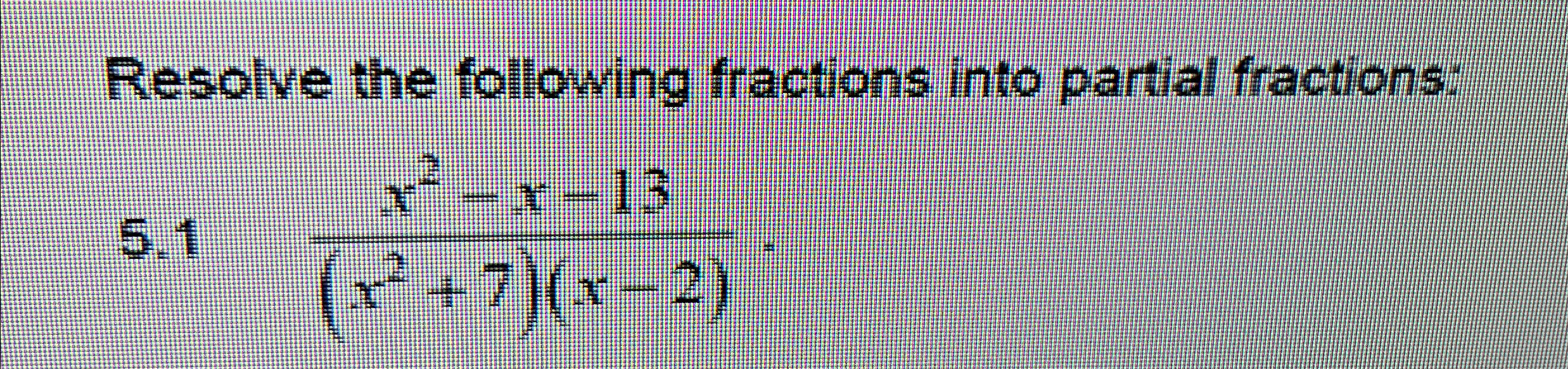 Resolve the following fractions into partial | Chegg.com