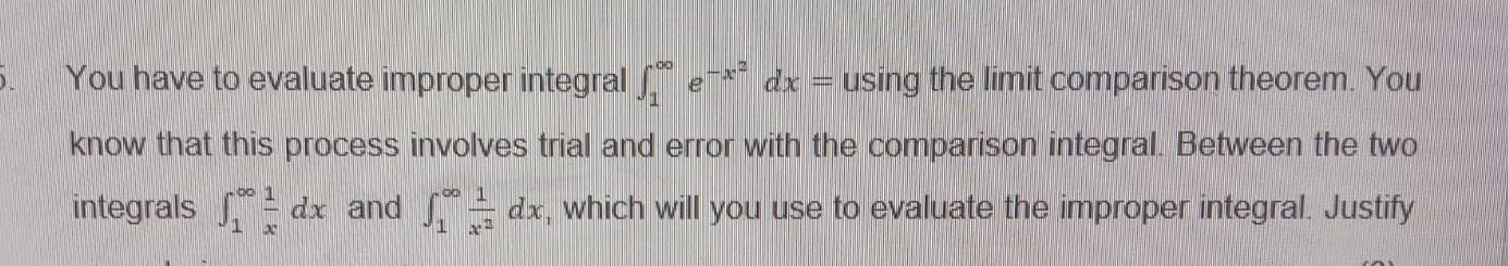 Solved You have to evaluate improper integral ∫1∞e−x2dx= | Chegg.com