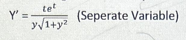 Solved Y′=y1+y2tet (Seperate Variable) | Chegg.com